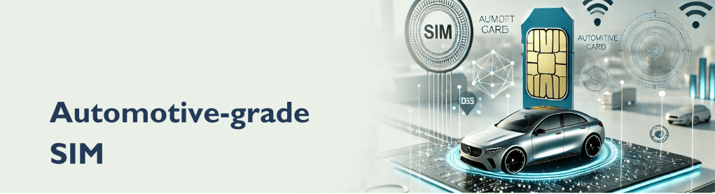 Automotive-grade SIM – ChipUp Pte Ltd